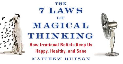 Matthew Hutson and the 7 Laws of Magical Thinking